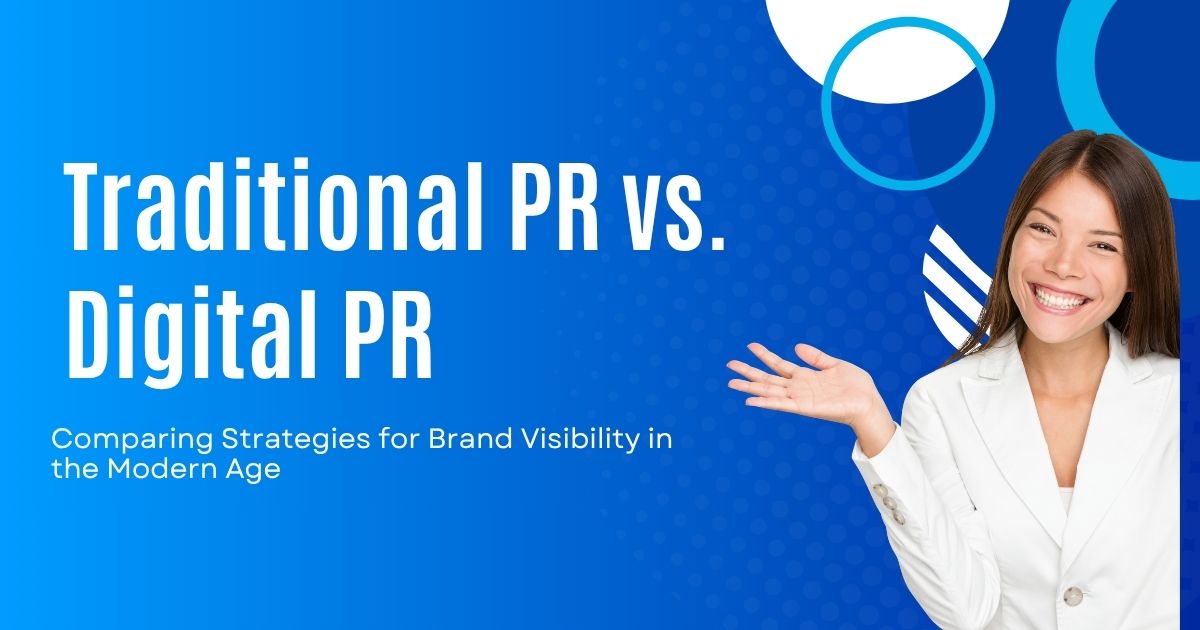 Traditional PR vs Digital PR | Key Differences & Benefits