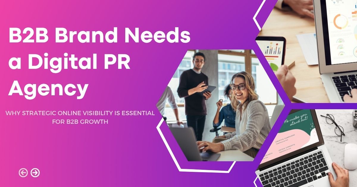 Why Your B2B Brand Needs a Digital PR Agency | Strategy, Credibility ...