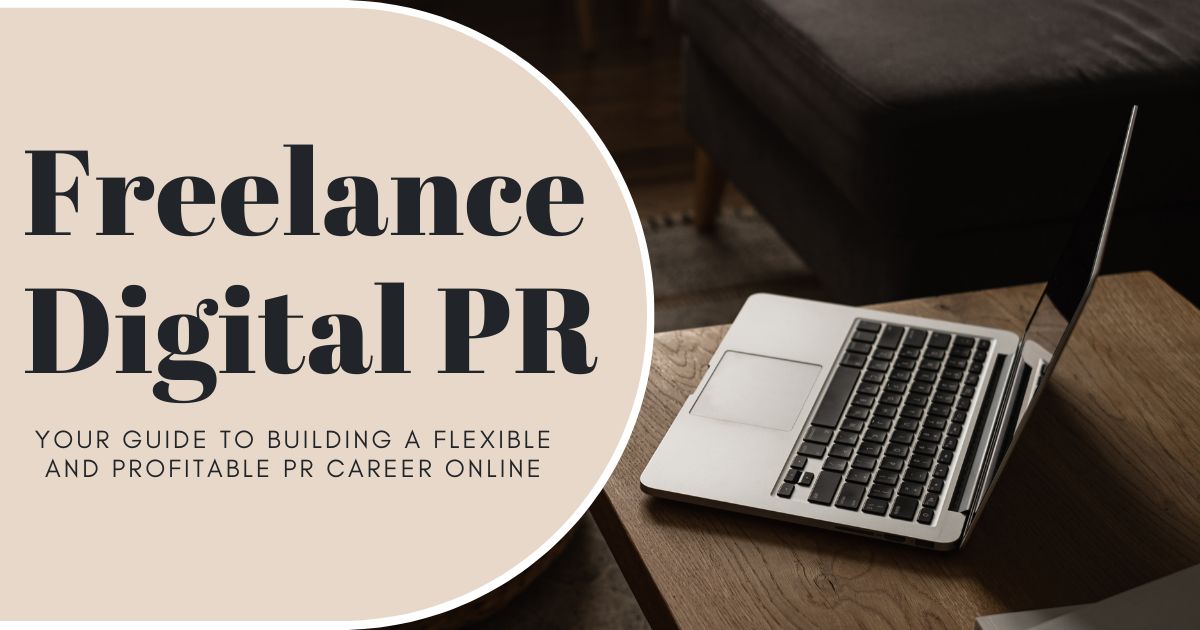 How to Start a Freelance Digital PR Career: Complete Beginner’s Guide
