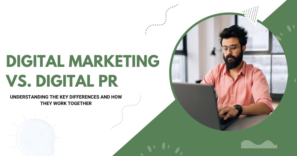 Digital Marketing vs. Digital PR: What's the Difference?